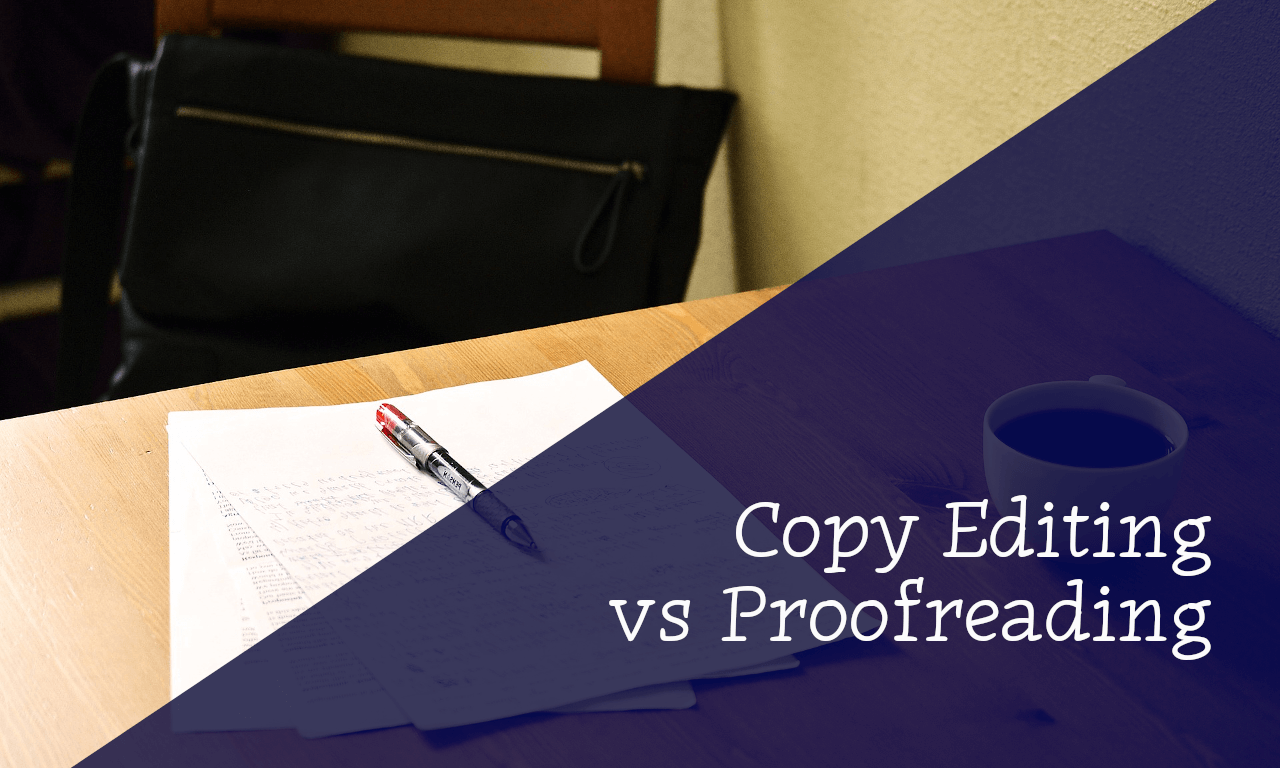 The Difference Between Copy Editing and Proofreading - Clovis Editorial