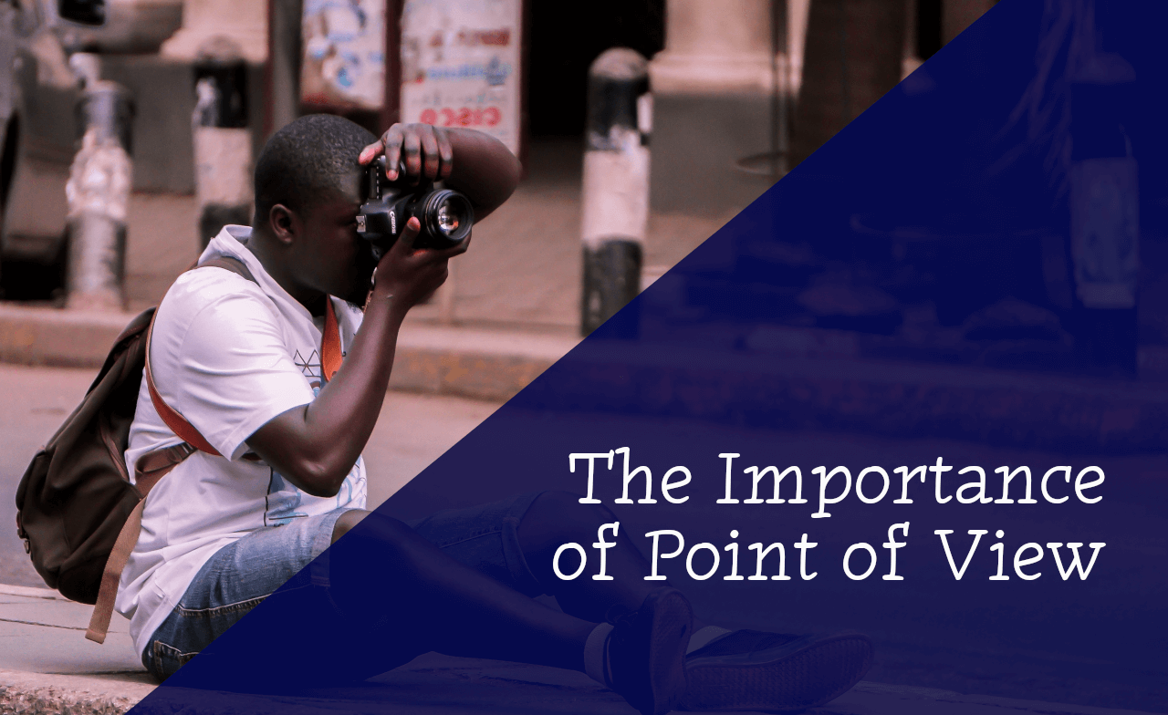 Why is Point of View so Important - Clovis Editorial