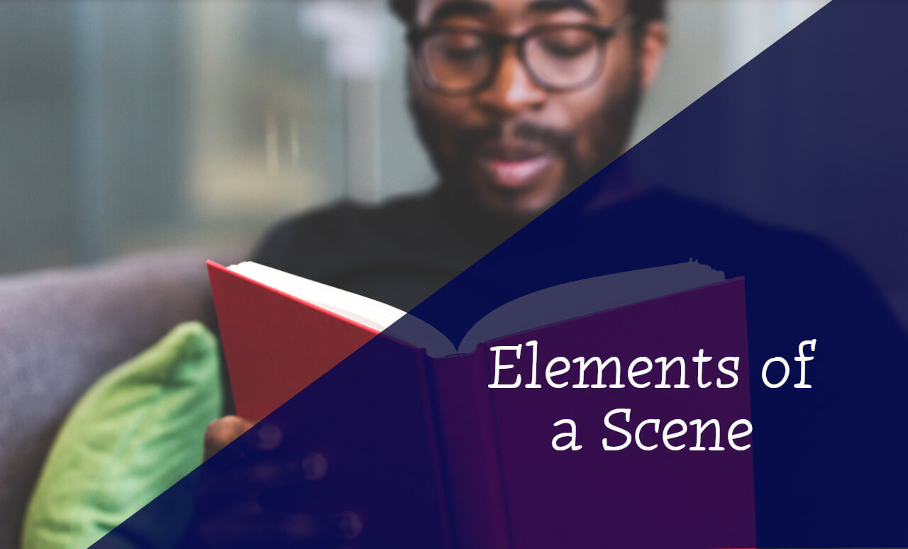 Things to Consider When Crafting a Good Scene - Clovis Editorial