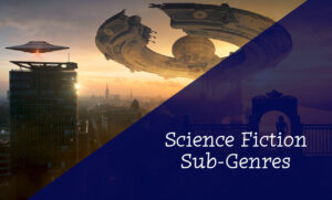 An Overview of the Science Fiction Sub-Genres - Clovis Editorial